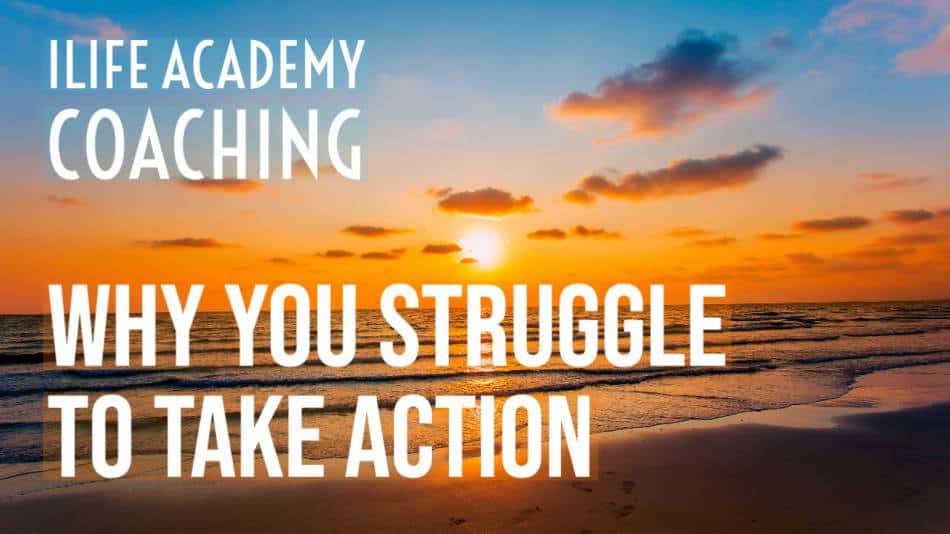 Why You're not taking Action - The Muslim Life Coach Institute for ...